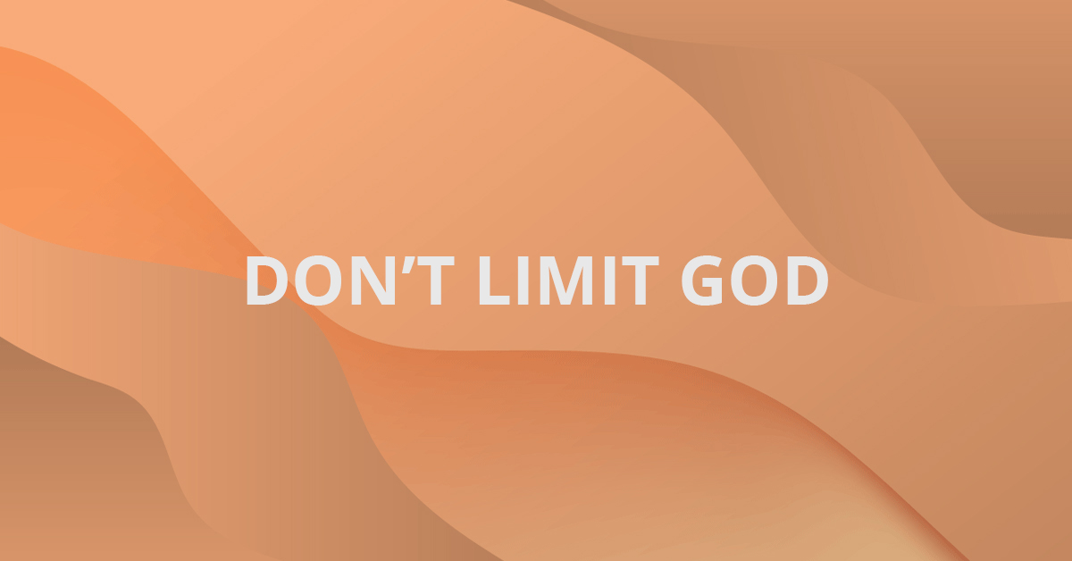 Don't Limit God - Andrew Wommack Ministries