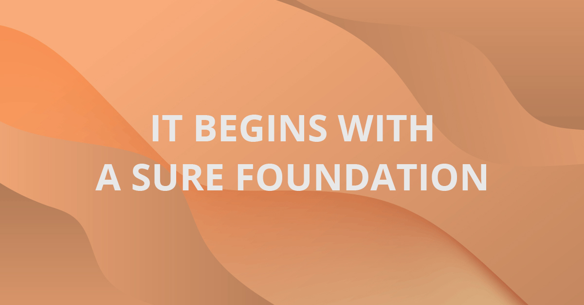 It begins with a sure foundation - Andrew Wommack Ministries