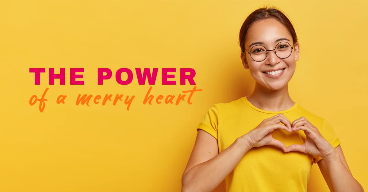 The Power of a Merry Heart - Andrew Wommack Ministries